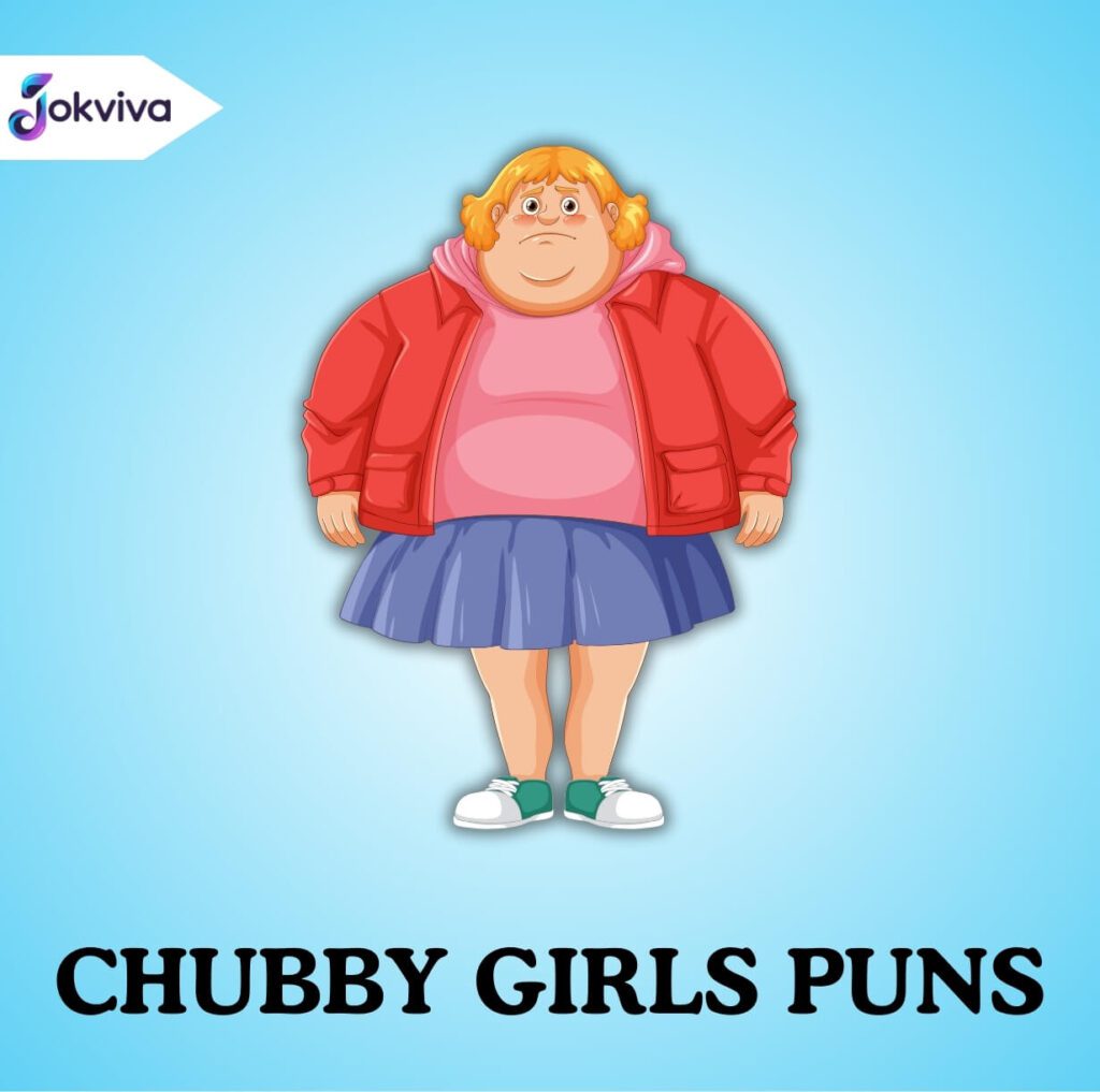 199+ Chubby Girls Puns Cute, Funny Lines for Confident Vibes